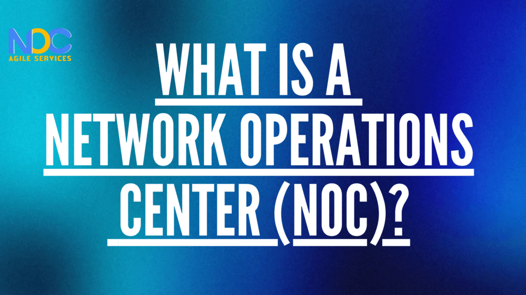 What Is a Network Operations Center (NOC)? Complete Guide for Modern ...